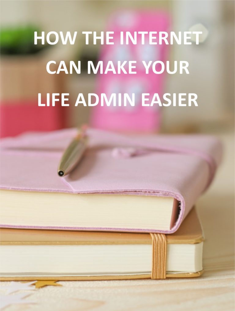 How the internet makes ‘life admin’ easier + what to do to simplify ...