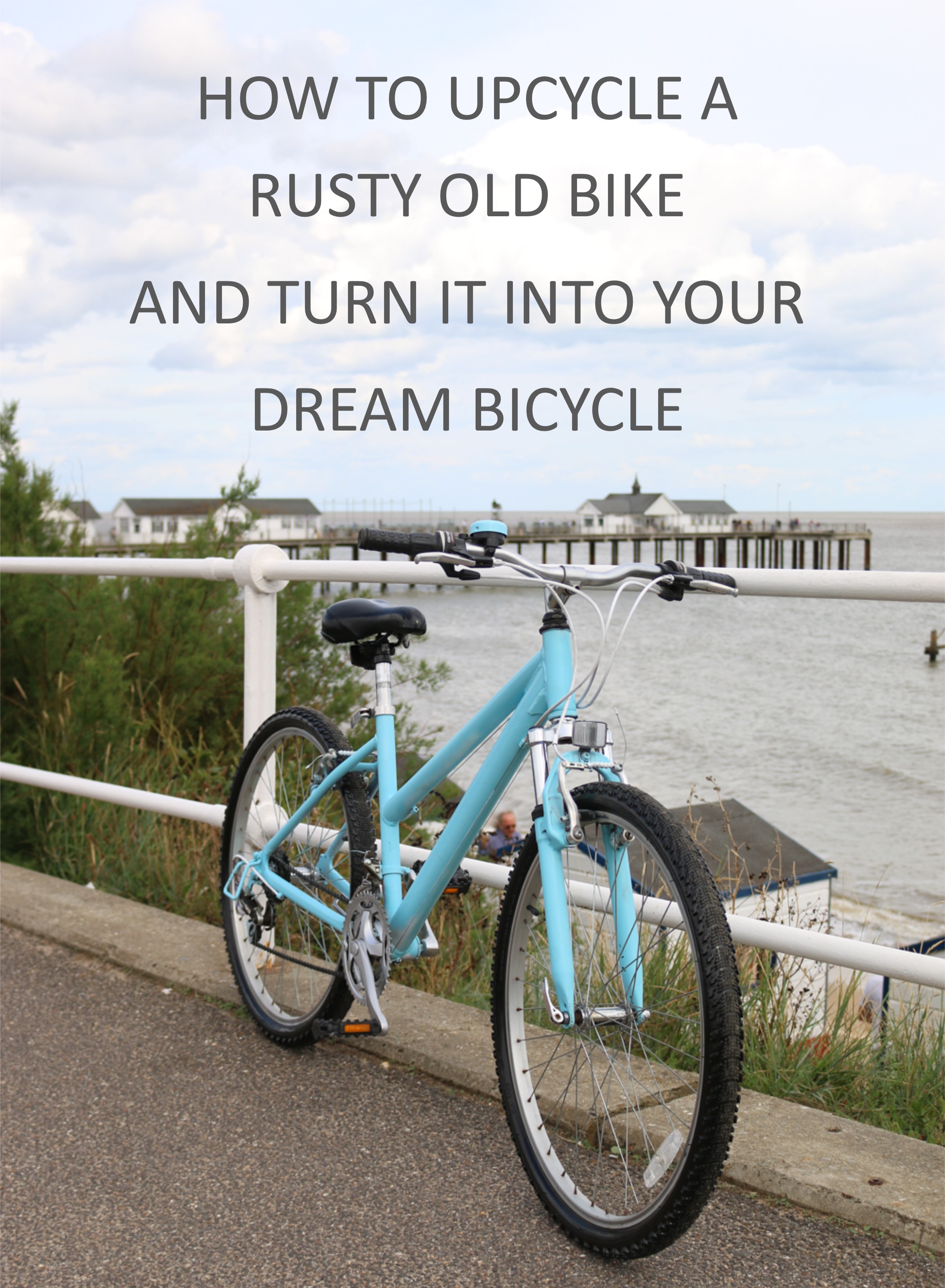 How to turn a rusty old bike into your dream bicycle | My Thrifty Life ...
