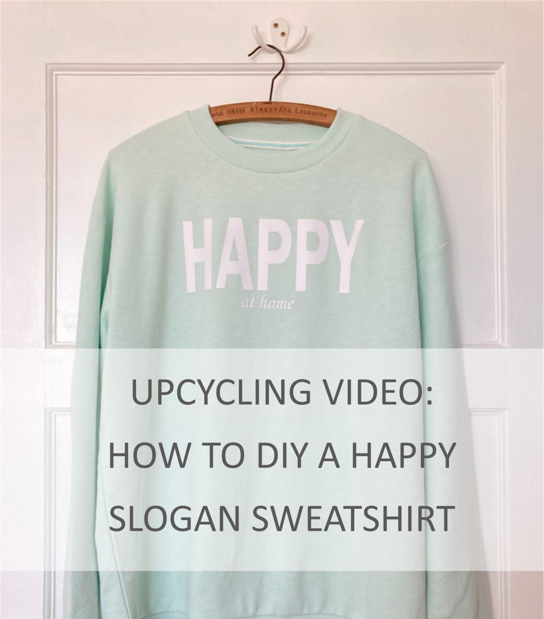 Upcycling video – Make a happy slogan sweatshirt with heat-transfer ...