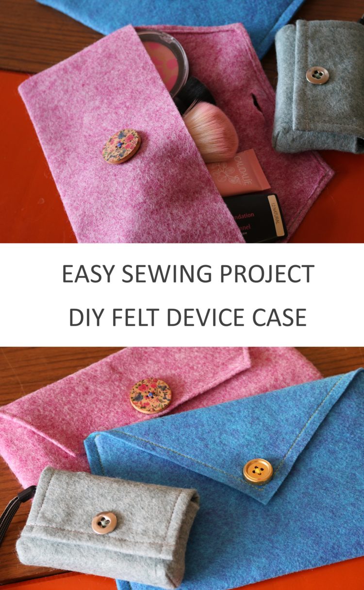 Easy sewing project – make your own felt device case | My Thrifty Life ...