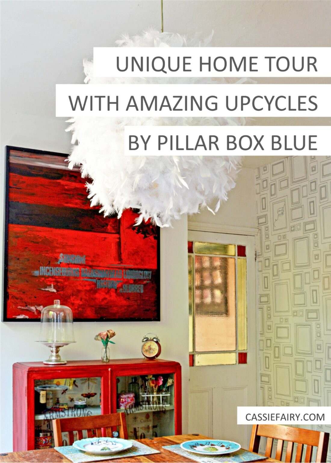 Unique home tour with amazing upcycles by Pillar Box Blue
